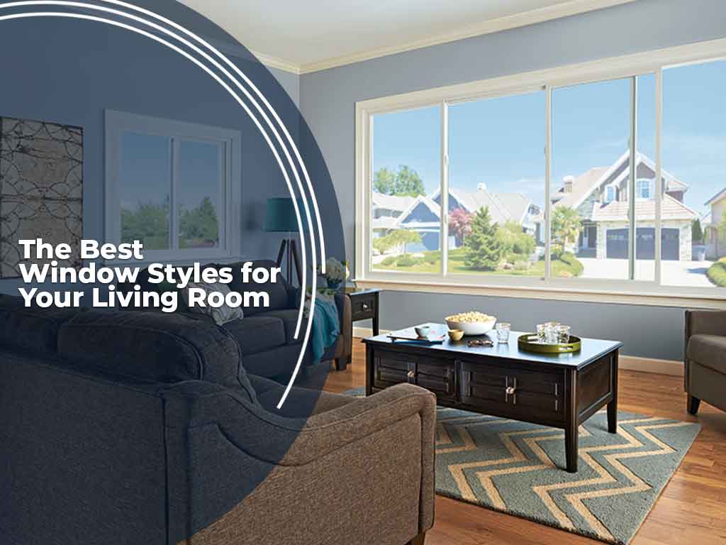 The Best Window Styles for Your Living Room